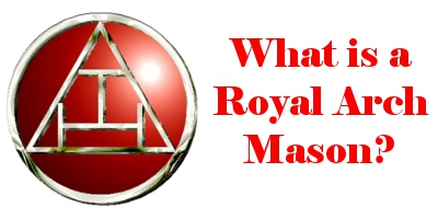 What is a Royal Arch Mason? - Grand Chapter Indiana Royal Arch Masons
